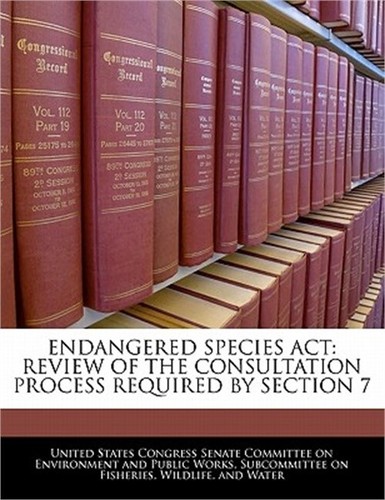 Endangered Species Act : Review of the consultation process required by ...