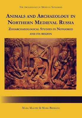 Animals and Archaeology in Northern Medieval Russia: Zooarchaeological ...