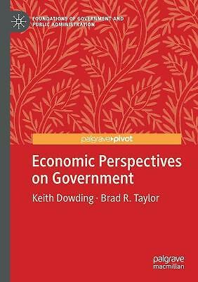 Economic Perspectives on Government by Keith Dowding, Brad R. Taylor ...