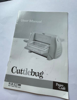 Cricut Cuttlebug Original Provo Craft Die Cutter Embosser Manual ONLY ...