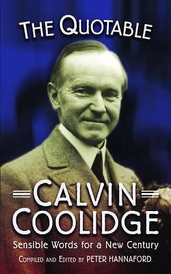 Quotable Calvin Coolidge by Peter Hannaford (2013, Trade Paperback) for ...