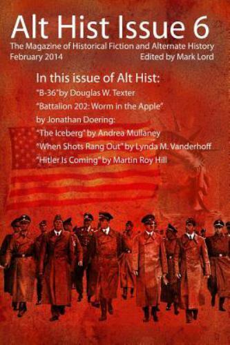 Alt Hist Ser.: Alt Hist Issue 6 : The Magazine of Historical Fiction ...