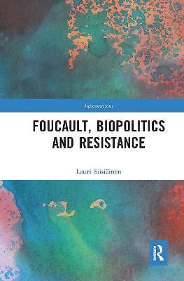 Foucault, Biopolitics and Resistance by Lauri Siisiainen (Paperback ...