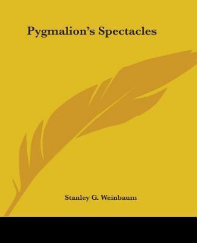 Pygmalion's Spectacles by Stanley G. Weinbaum (2004, Trade Paperback ...