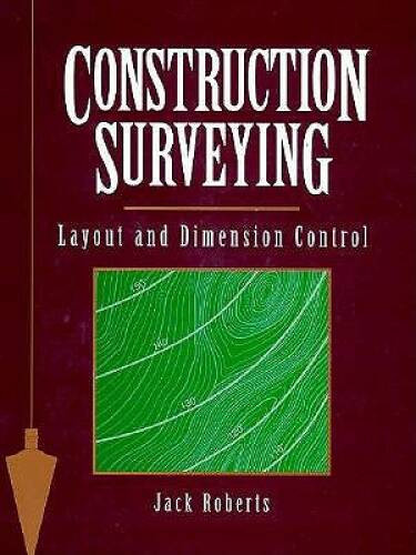Construction Surveying: Layout and Dimension Control (Construction/B ...