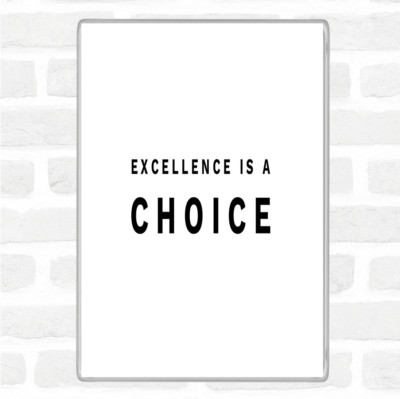 White Black Excellence Is A Choice Quote Jumbo Fridge Magnet | eBay UK