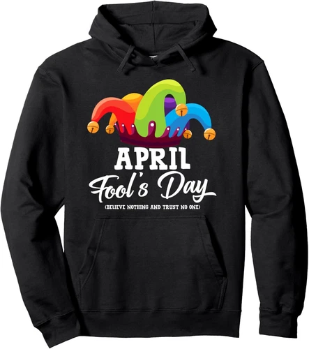 Funny April Fool's Day April 1st Fools Day Joke Prank Unisex Hooded ...