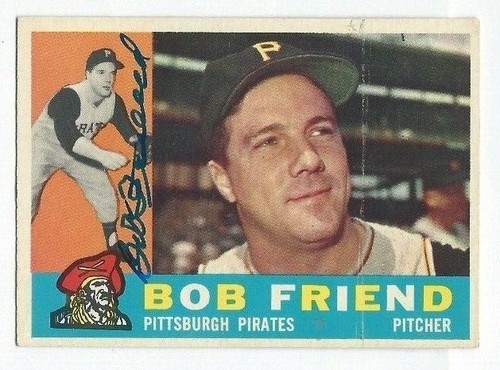 BOB FRIEND 1960 Topps #437 PIRATES Baseball Card AUTO AUTOGRAPH Signed ...
