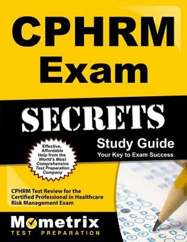 Cphrm Exam Secrets Study Guide: Cphrm Test Review for the Certified ...