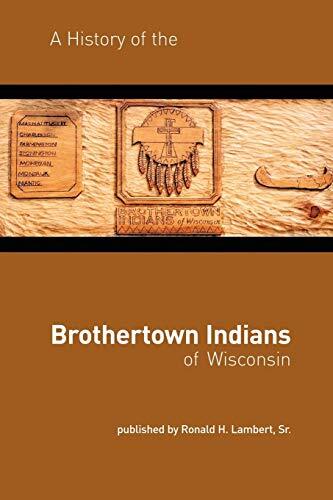 A History of the Brothertown Indians of Wisconsin 9781452028026| eBay
