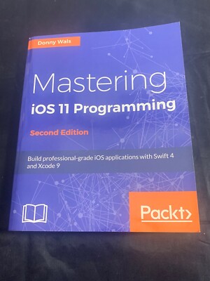 Mastering IOS 11 Programming - Second Edition by Donny Wals (2017, Trade... 9781788398237| eBay