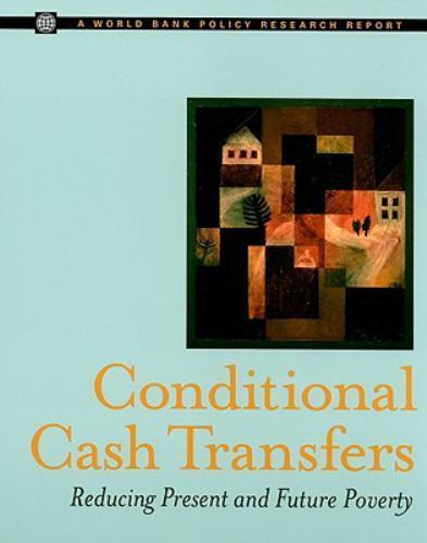 Policy Research Reports: Conditional Cash Transfers : Reducing Present ...