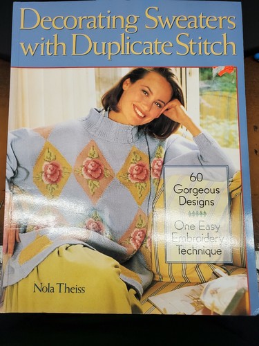 Decorating Sweaters With Duplicate Stitch Nola Theiss 60 Designs Floral ...
