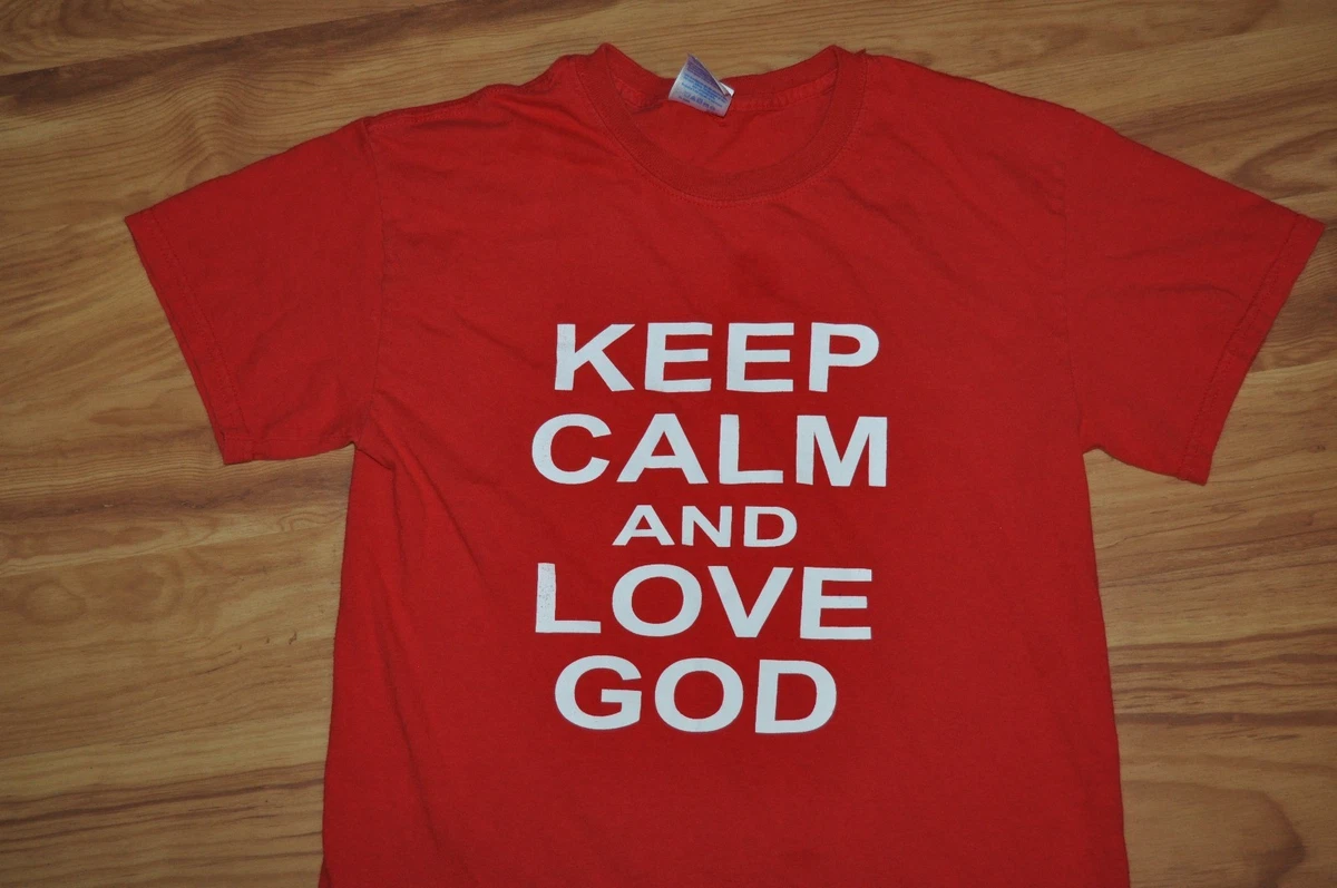 Keep Calm And Love Jesus And God