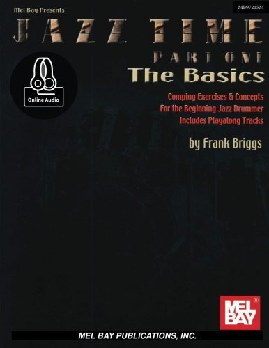 JAZZ TIME PART ONE: THE BASICS: FOR DRUMSET By Frank Briggs **BRAND NEW** 9780786687060 | eBay