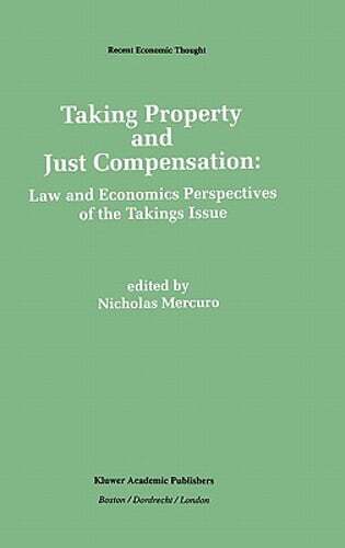 Taking Property and Just Compensation: Law and Economics Perspectives ...
