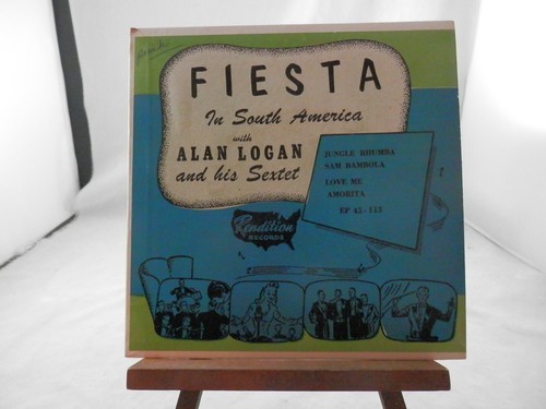 ALAN LOGAN & HIS SEXTET "FIESTA IN SOUTH AMERICA" VG++ PLAY-GRADED EP ...