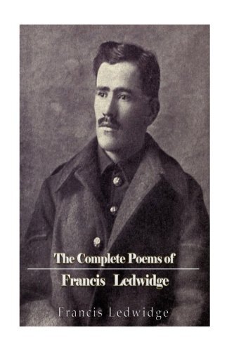The Complete Poems of Francis Ledwidge, Ledwidge 9781541130197 Free ...