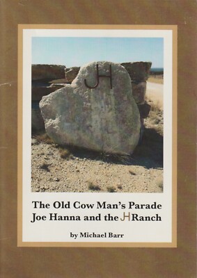 The Old Cow Man's Parade, Joe Hanna and the JH Ranch, by M. Barr, 2014 ...