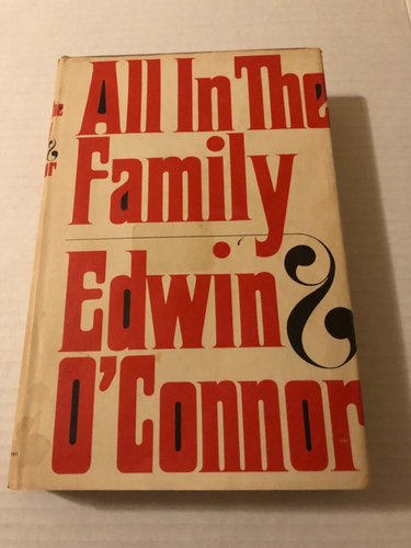 "ALL IN THE FAMILY" EDWIN O'CONNOR HARDBACK BOOK | eBay