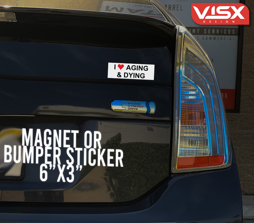 I love aging and dying Magnet or Bumper Sticker Car funny Jdm funny ...
