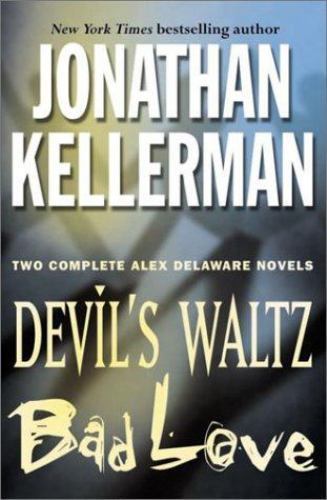 Jonathan Kellerman: Two Complete Alex Delaware Novels: Devil's Waltz & Bad Love 517221969 | eBay