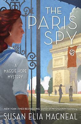 The Paris Spy: A Maggie Hope Mystery by MacNeal, Susan Elia ...