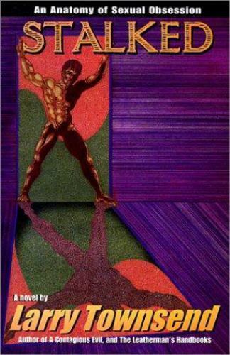 Stalked : An Anatomy of Sexual Obsession by Larry Townsend (1999, Trade Paperback) for sale ...