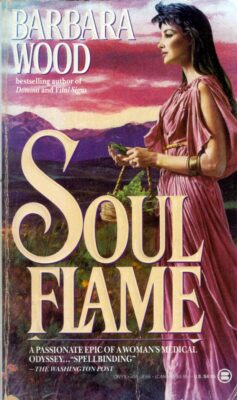 Soul Flame by Barbara Wood / 1988 Historical Romance Saga Paperback ...