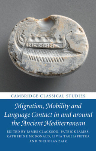Migration, Mobility and Language Contact in and around the Ancient ...