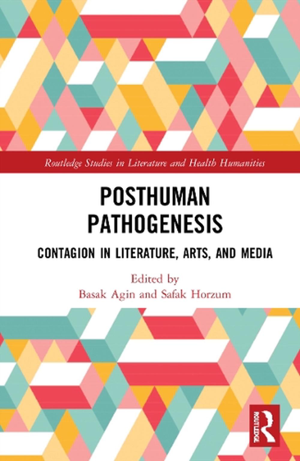 Posthuman Pathogenesis: Contagion in Literature, Arts, and Media by Ba?ak A??n H | eBay