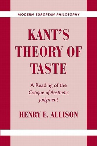 Kant's Theory of Taste: A Reading of the Critique of Aesthetic Judgment ...
