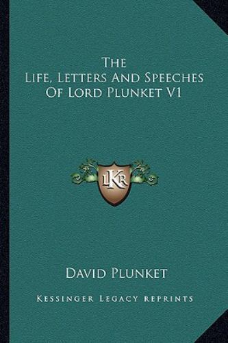 Life, Letters and Speeches of Lord Plunket V1 by David Plunket (2010 ...