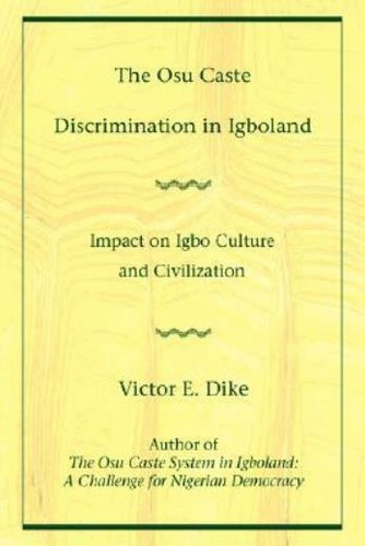 Osu Caste Discrimination in Igboland : Impact on Igbo Culture and ...