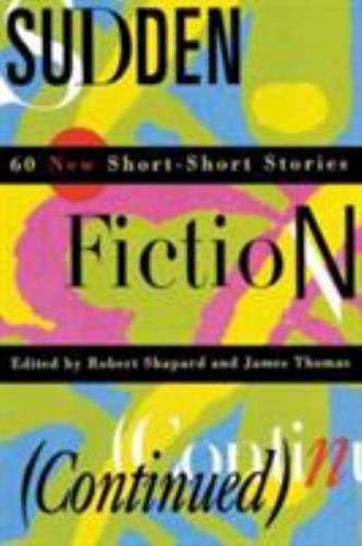 Sudden Fiction (Continued) : 60 New Short-Short Stories by James Thomas ...