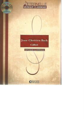 ETERNELLE MUSIQUE CLASSIQUE - JEAN-CHRETIEN BACH - COFFRET - EPOQUE ...