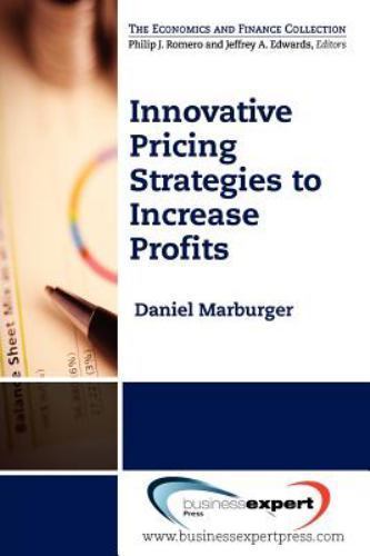 Innovative Pricing Strategies to Increase Profi ts by Marburger, Daniel ...