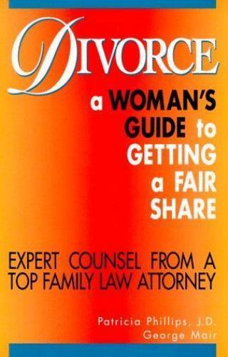 Divorce : A Woman's Guide to Getting A Fair Share by George Mair and ...