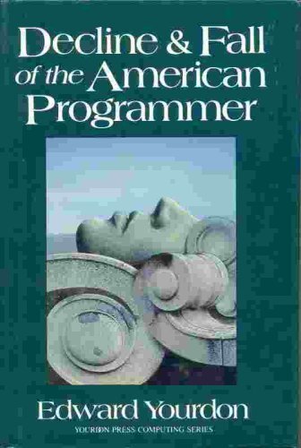 DECLINE AND FALL OF THE AMERICAN PROGRAMMER By Edward Yourdon **BRAND ...