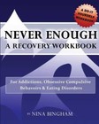NEVER ENOUGH: A Recovery Workbook: For Addictions, Obsessive Compuls ...