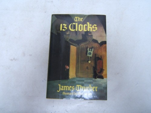 James Thurber The Thirteen Clocks 1st Ed Illustrated 1990 Excellent ...