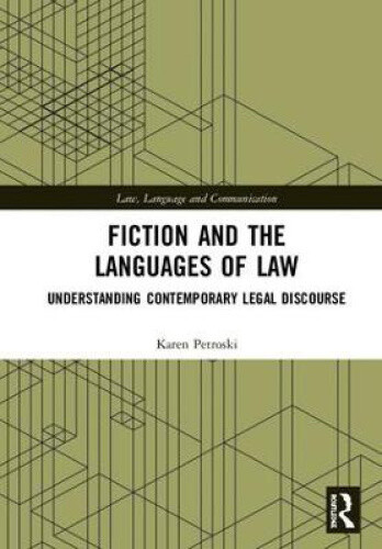 Fiction and the Languages of Law: Understanding Contemporary Legal ...