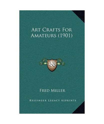 Art Crafts for Amateurs (1901), Fred Miller 1164301748 | eBay.de
