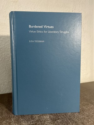 Burdened Virtues: Virtue Ethics for Liberatory Struggles by Lisa ...