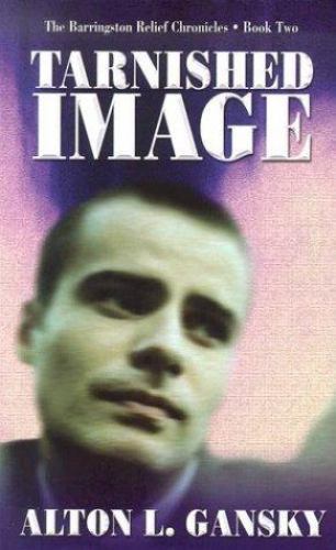 Tarnished Image by Alton L. Gansky (2003, Laminated) for sale online | eBay