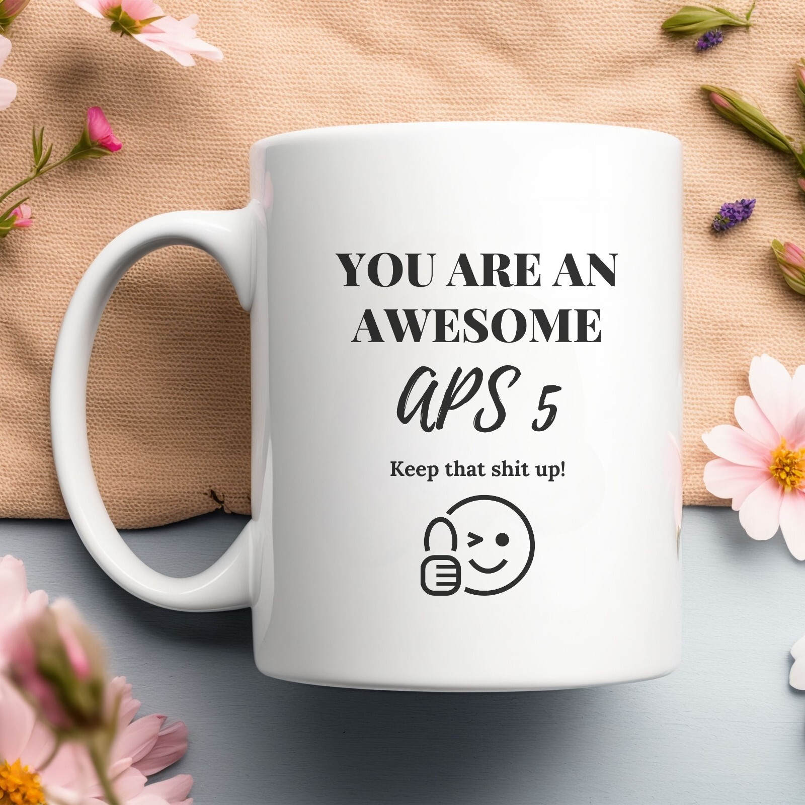 Awesome APS 5 Novelty mug Keep That Sh*t Up public servant birthday | eBay