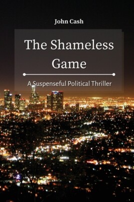 The Shameless Game: A Suspenseful Political Thriller | eBay