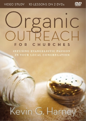 Kevin G. Harney Organic Outreach for Churches Video Study (DVD) Organic ...