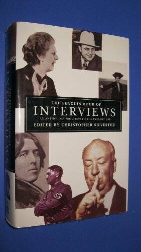 The Penguin Book of Interviews - An Anthology from 1859 to the Pres ...
