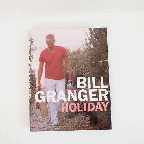 Holiday by Bill Granger Hardcover Cookbook Recipes Food Celebrity Chef ...